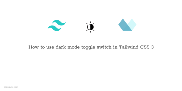 How To Use Dark Mode Toggle Switch In Tailwind CSS 3