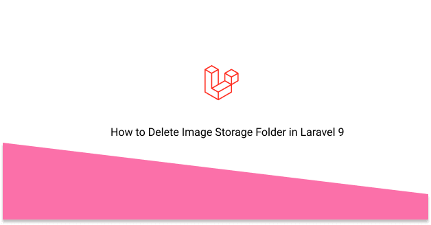 How To Delete Image Storage Folder In Laravel 9