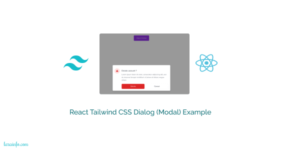 React Tailwind CSS Dialog (Modal) Example - Larainfo