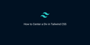 4 Ways to Center a Div in Tailwind CSS - Larainfo