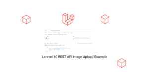 Laravel 10 REST API Image Upload Example - Larainfo