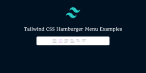 Tailwind CSS Hamburger Menu Examples - Larainfo
