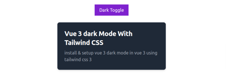 Vue 3 Dark Mode with Tailwind CSS Example - Larainfo