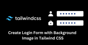 Create Login Form with Background Image in Tailwind CSS - Larainfo