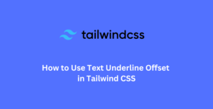 How to Use Text Underline Offset in Tailwind CSS - Larainfo