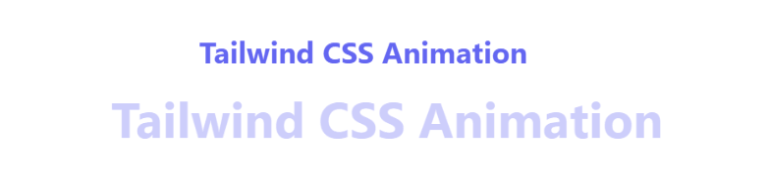 How to Use Animations in Tailwind CSS with Examples - Larainfo